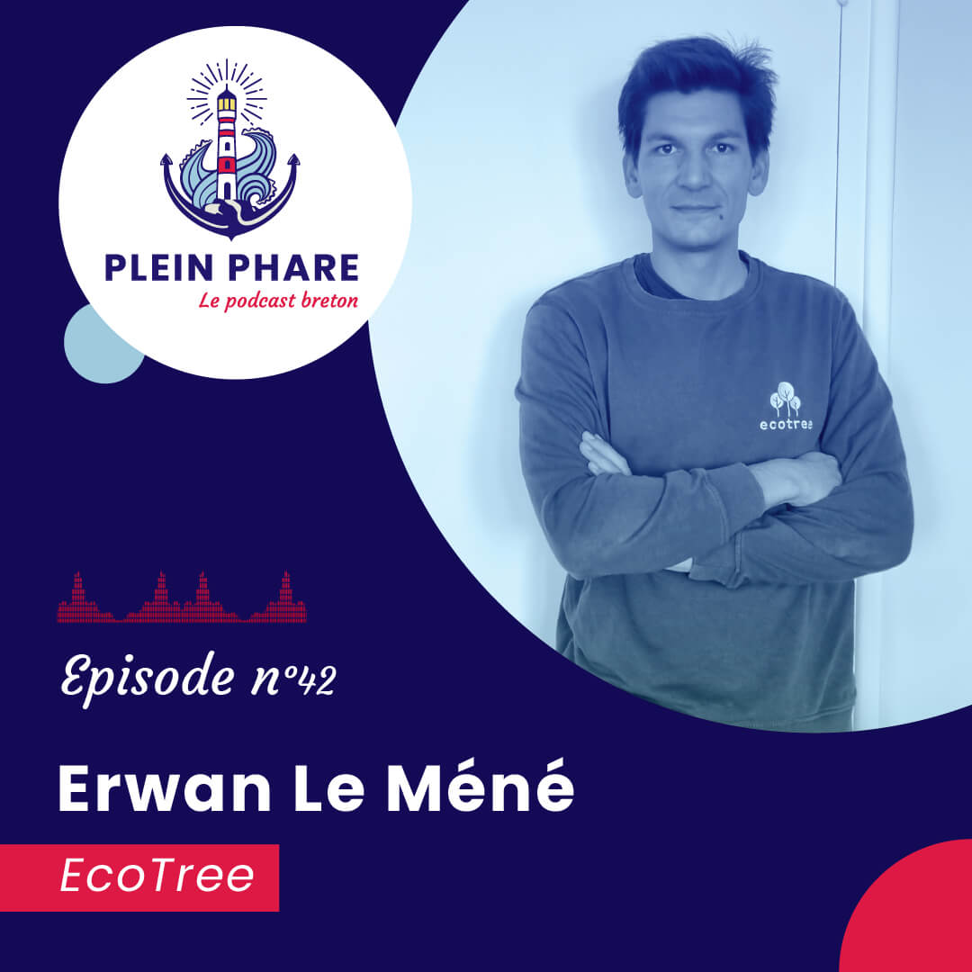EcoTree : interview d'Erwan Le Méné - Plein Phare Podcast